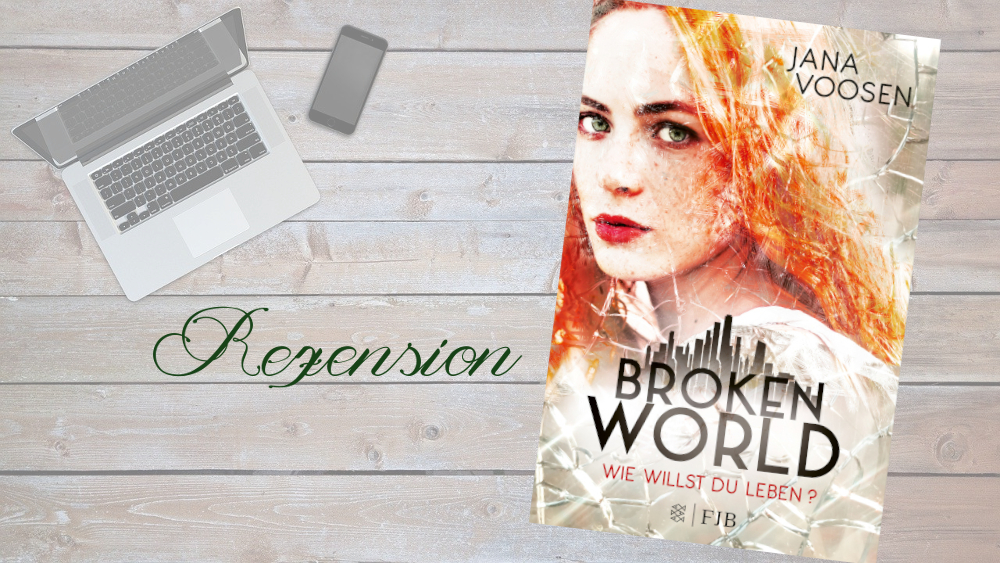 Jana Voosen: Broken World [Rezension] - Tintenhain - Der Buchblog